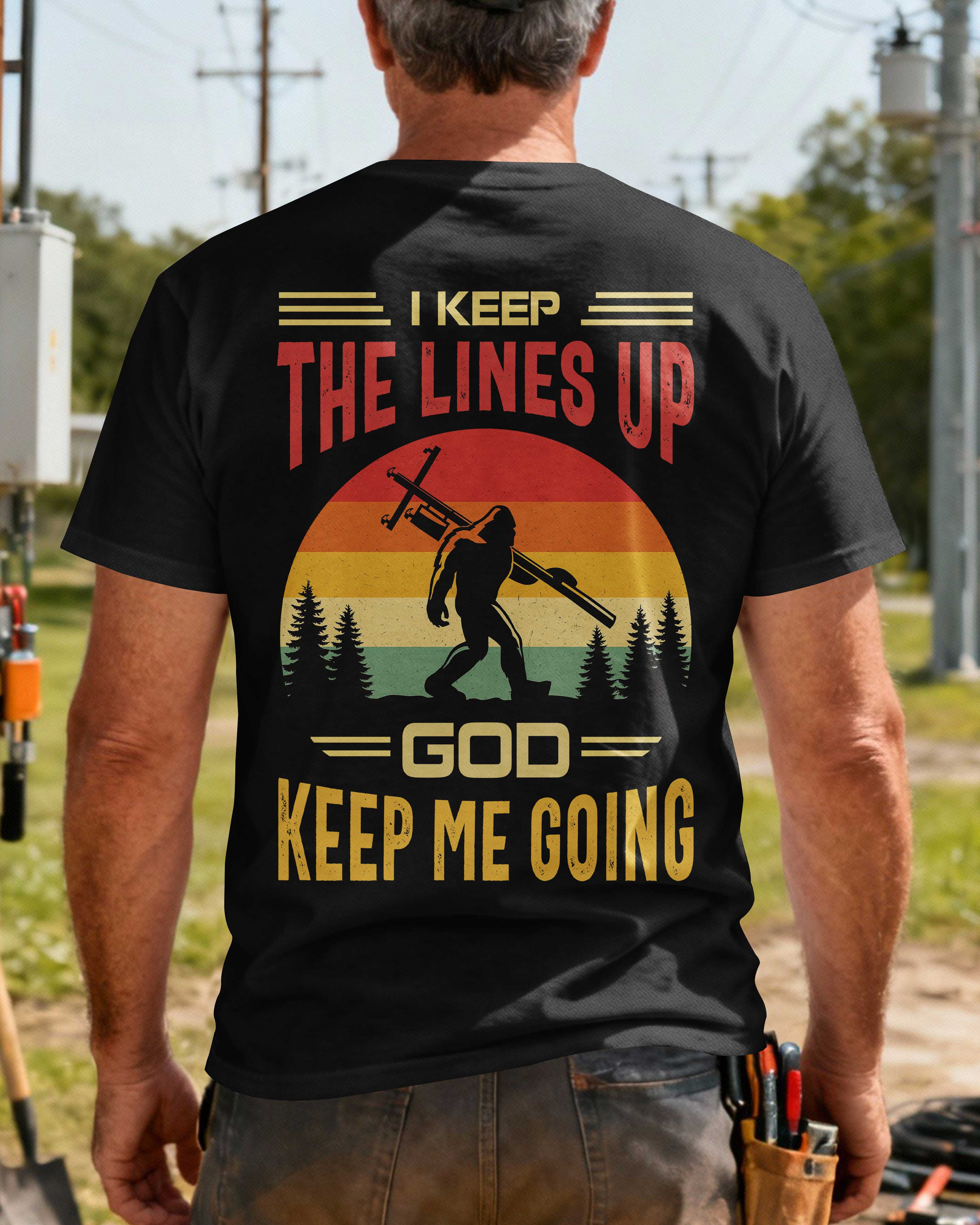 I Keep the Lines Up God Keeps Me Going T-Shirt – Christcolor