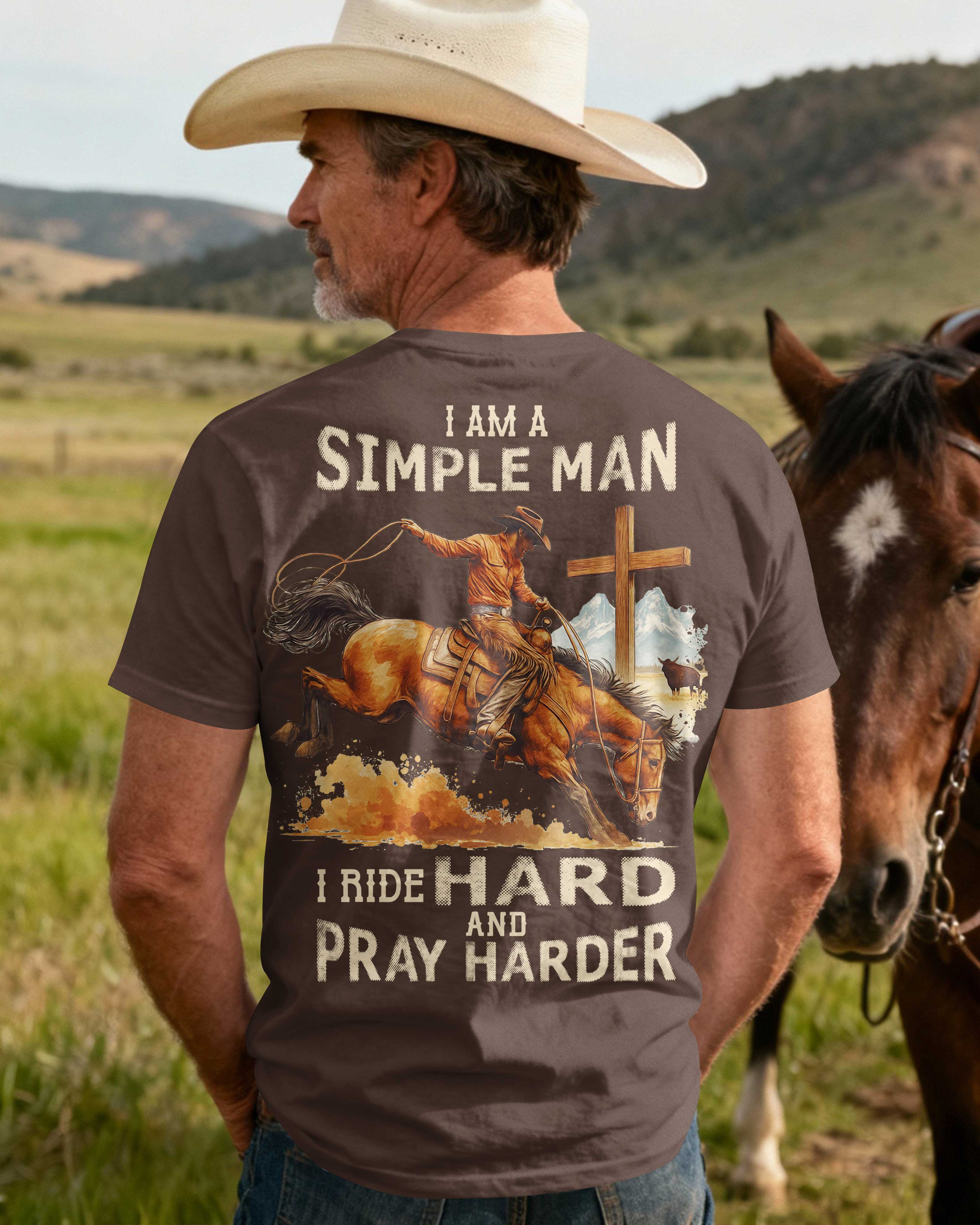 I Am A Simple Man I Ride Hard And Pray Harder T-Shirt – Christcolor
